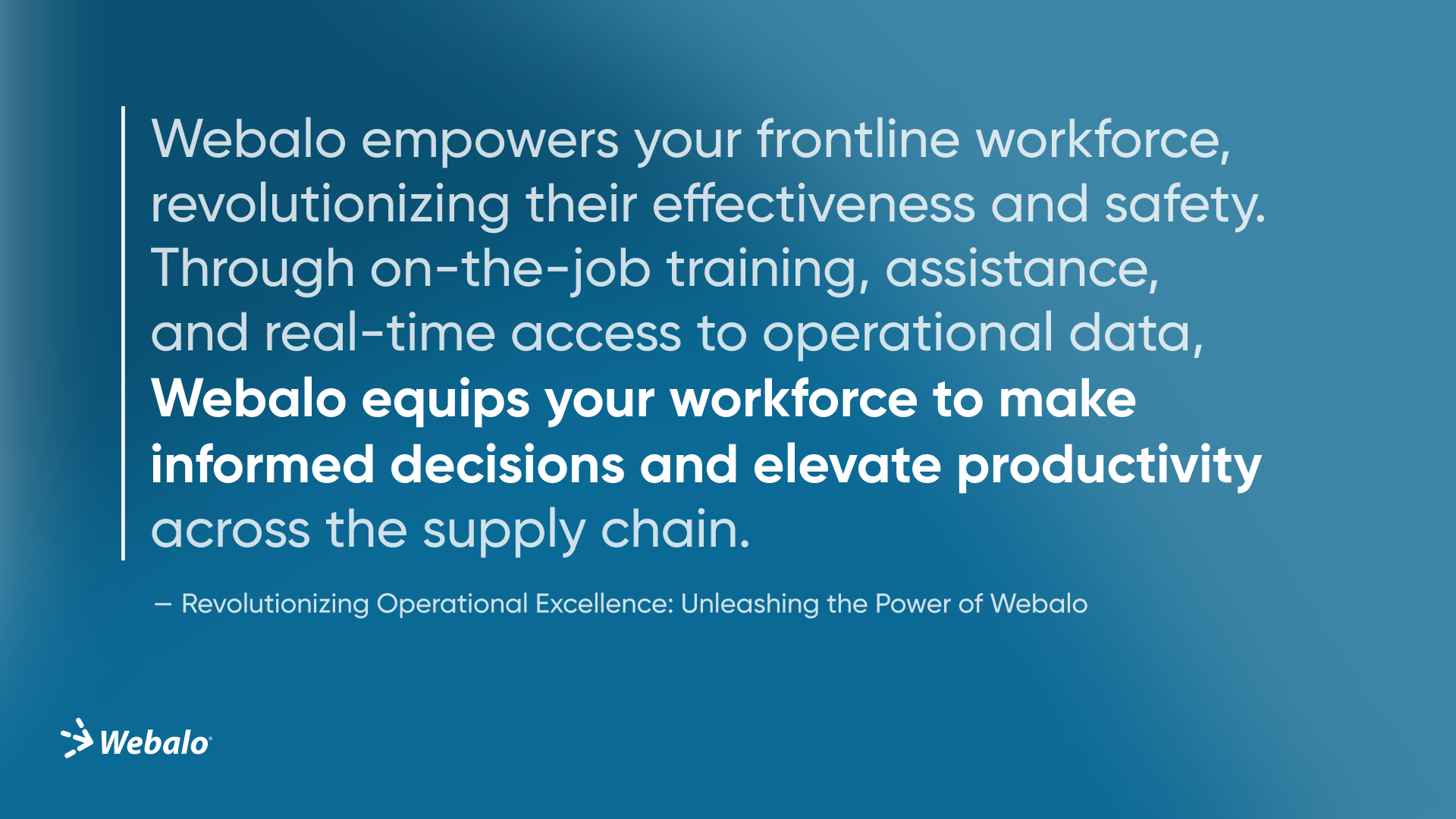 Revolutionizing Operational Excellence: Unleashing the Power of Webalo Revolutionizing Operational Excellence: Unleashing the Power of Webalo